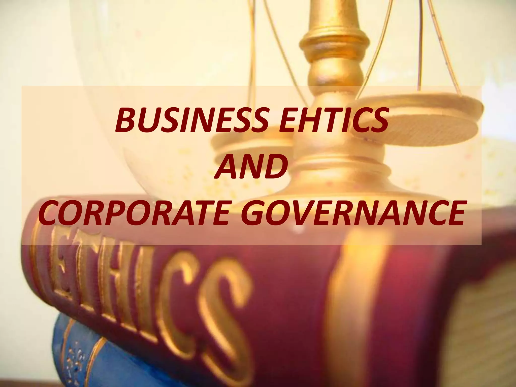 Business ethics and Corporate Governance | PPTX