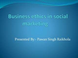 Business ethics in social marketing | PPTX