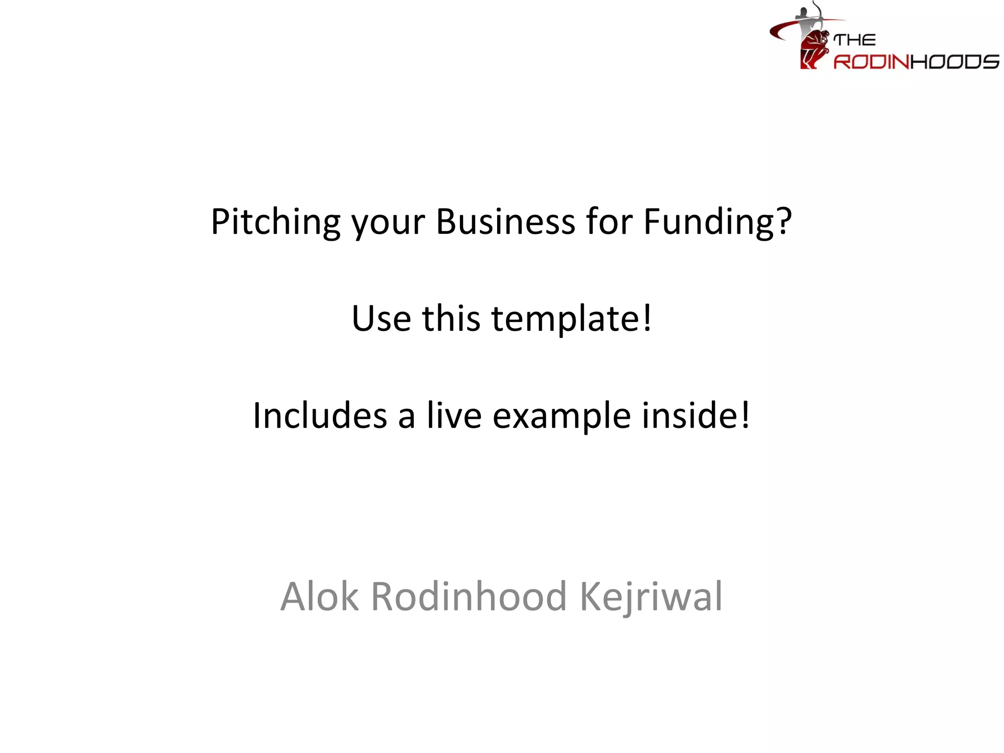 A ready to use Template for pitching your Business for funding! See ...