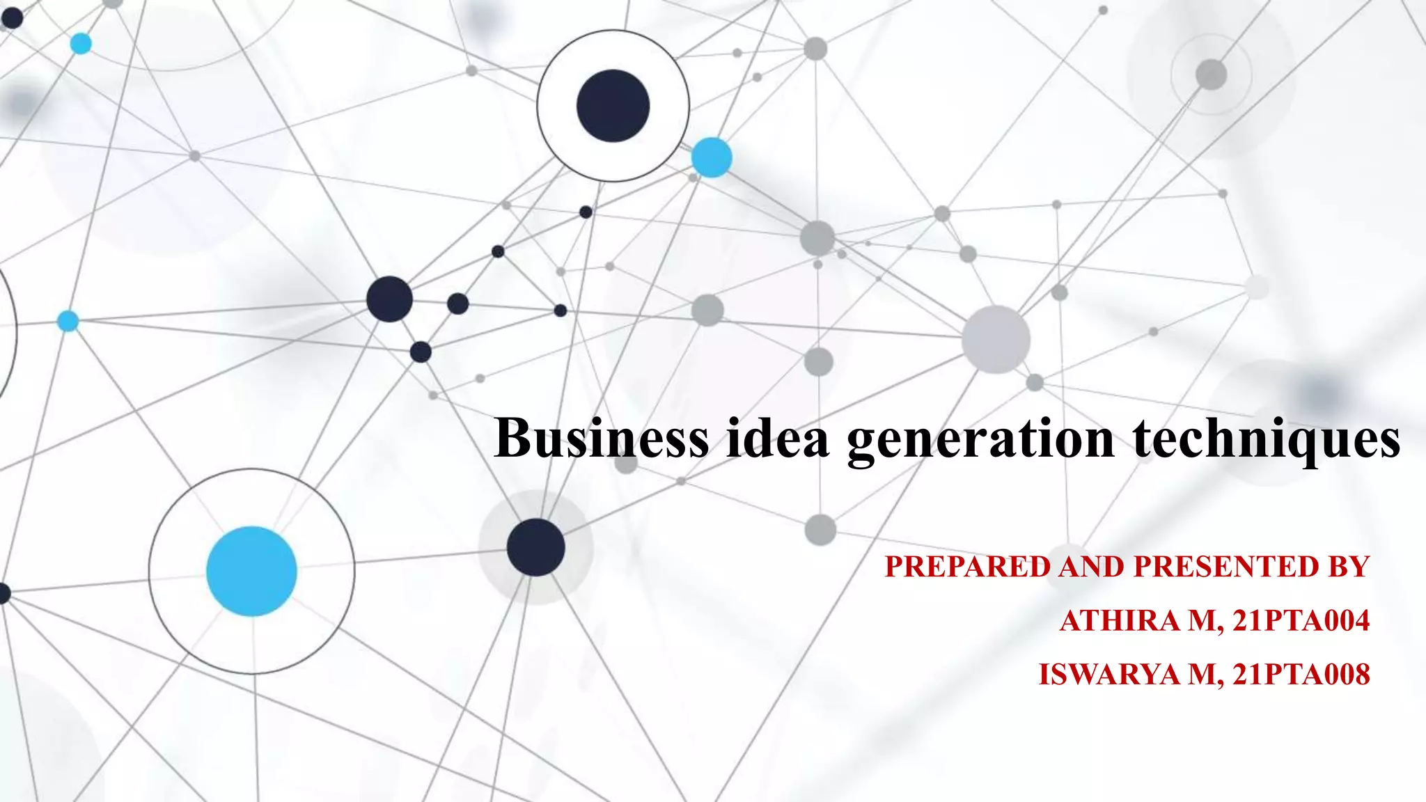 Business Ideas Generation Techniques.pptx | Business | Business and Finance