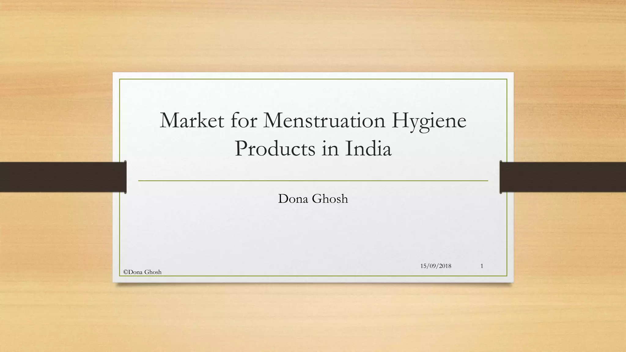 Market for Menstrual Hygiene Products in India | PPT