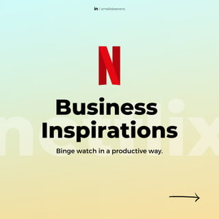 Business inspiration on netflix. | PDF