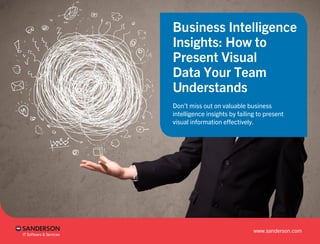 Business Intelligence Insights: How to Present Visual Data your Team ...