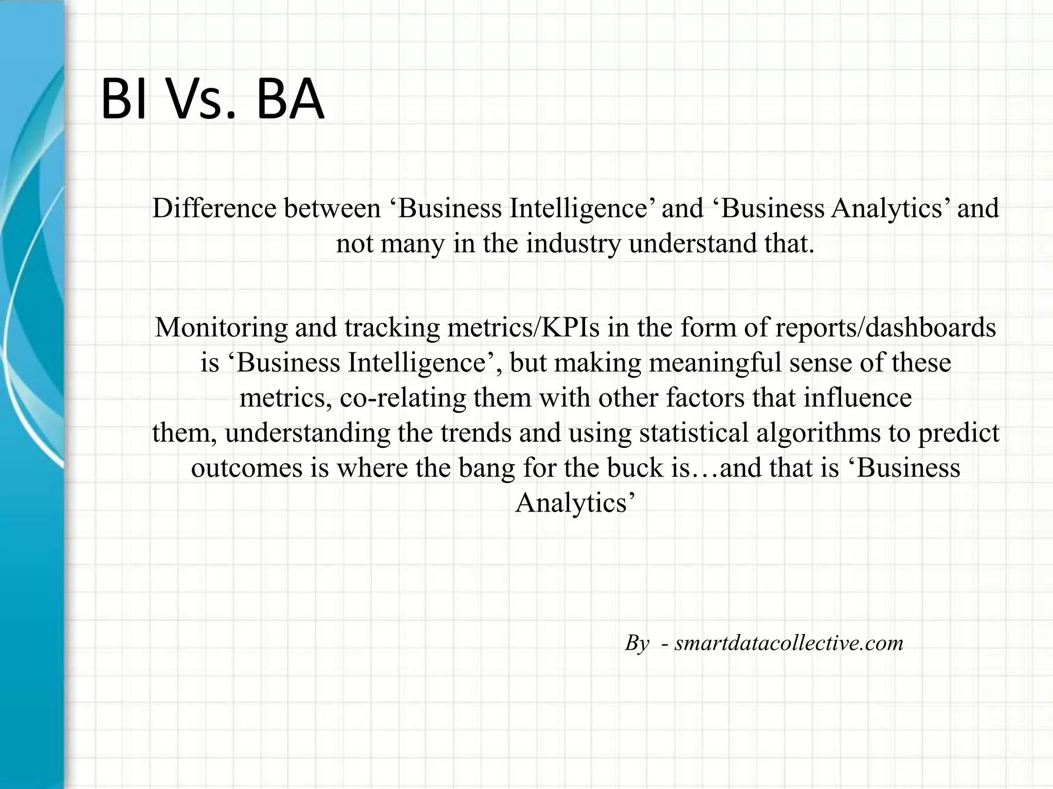 Business intelligence vs business analytics | PPTX