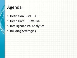 Business intelligence vs business analytics | PPTX