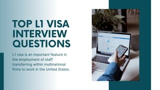 Top L1 Visa Interview Questions: How to Prepare and Succeed | PPT