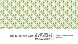 Business Management Study unit 1 – The Business World & Business ...