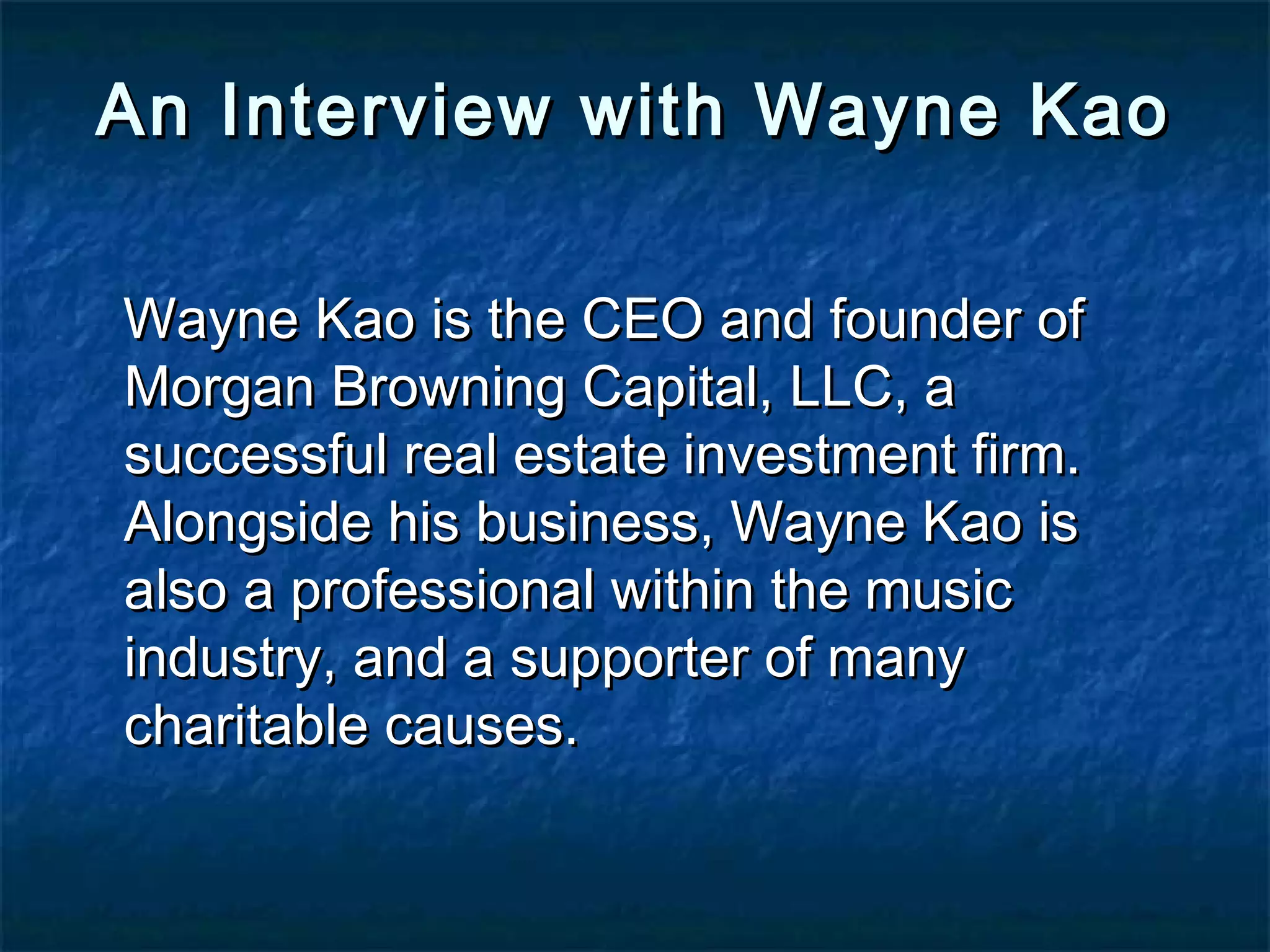 Businessman, musician and philanthropist an interview with wayne kao | PPT
