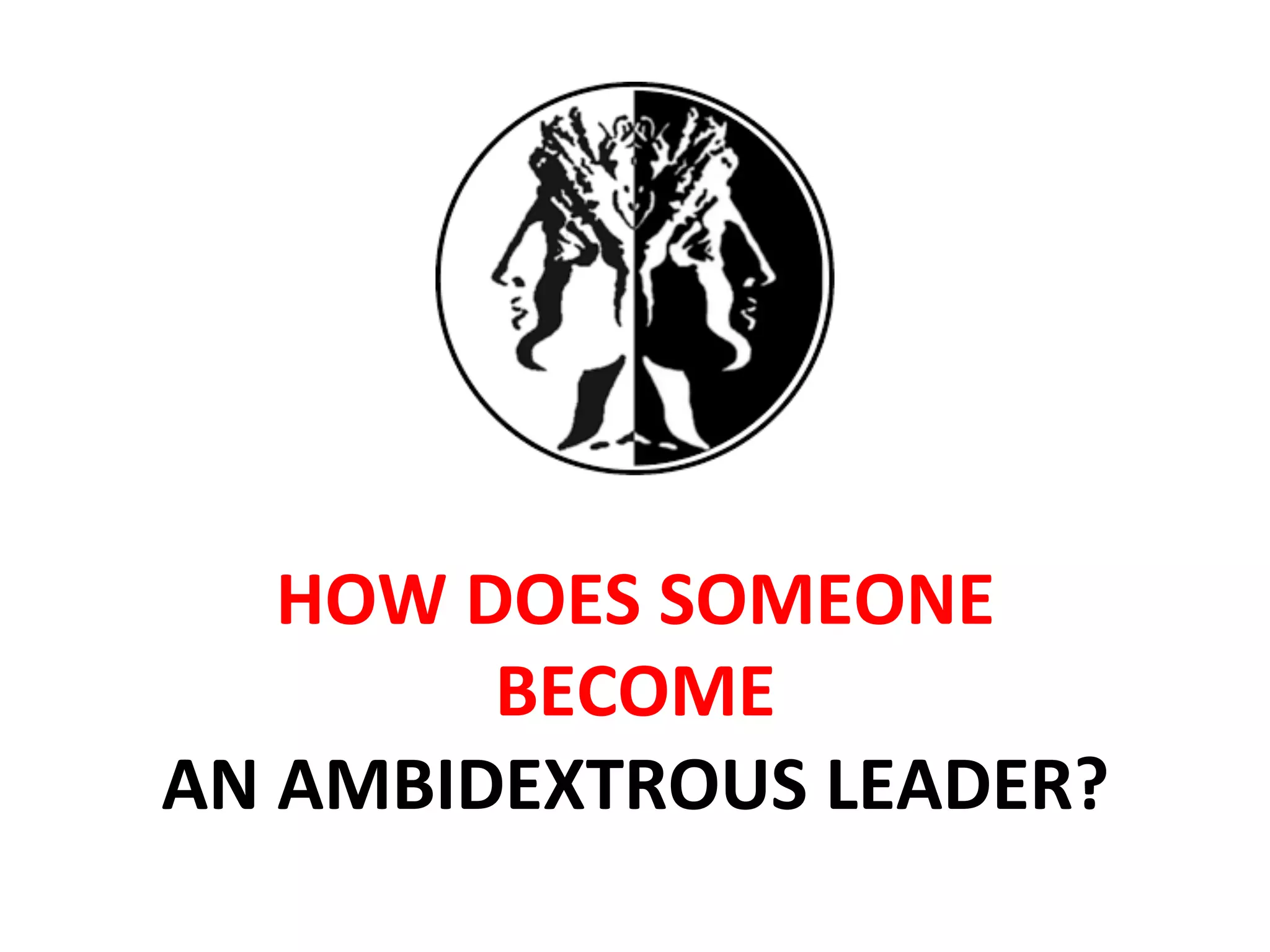 THE AMBIDEXTERITY PRINCIPLE: How Ambidextrous Leaders, Strategists, and ...
