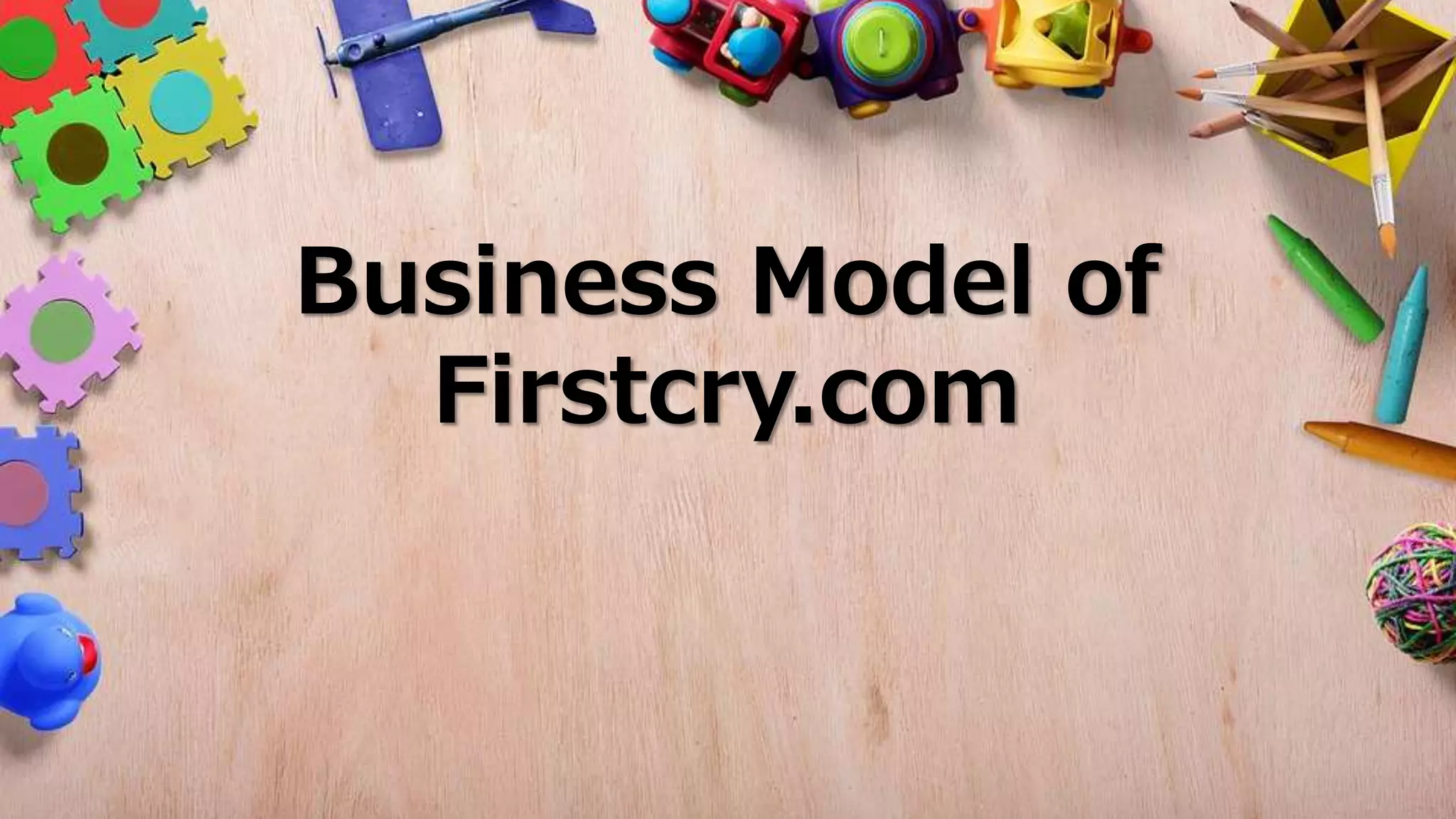 Business model canvas and revenue generation of firstcry.com | PPTX