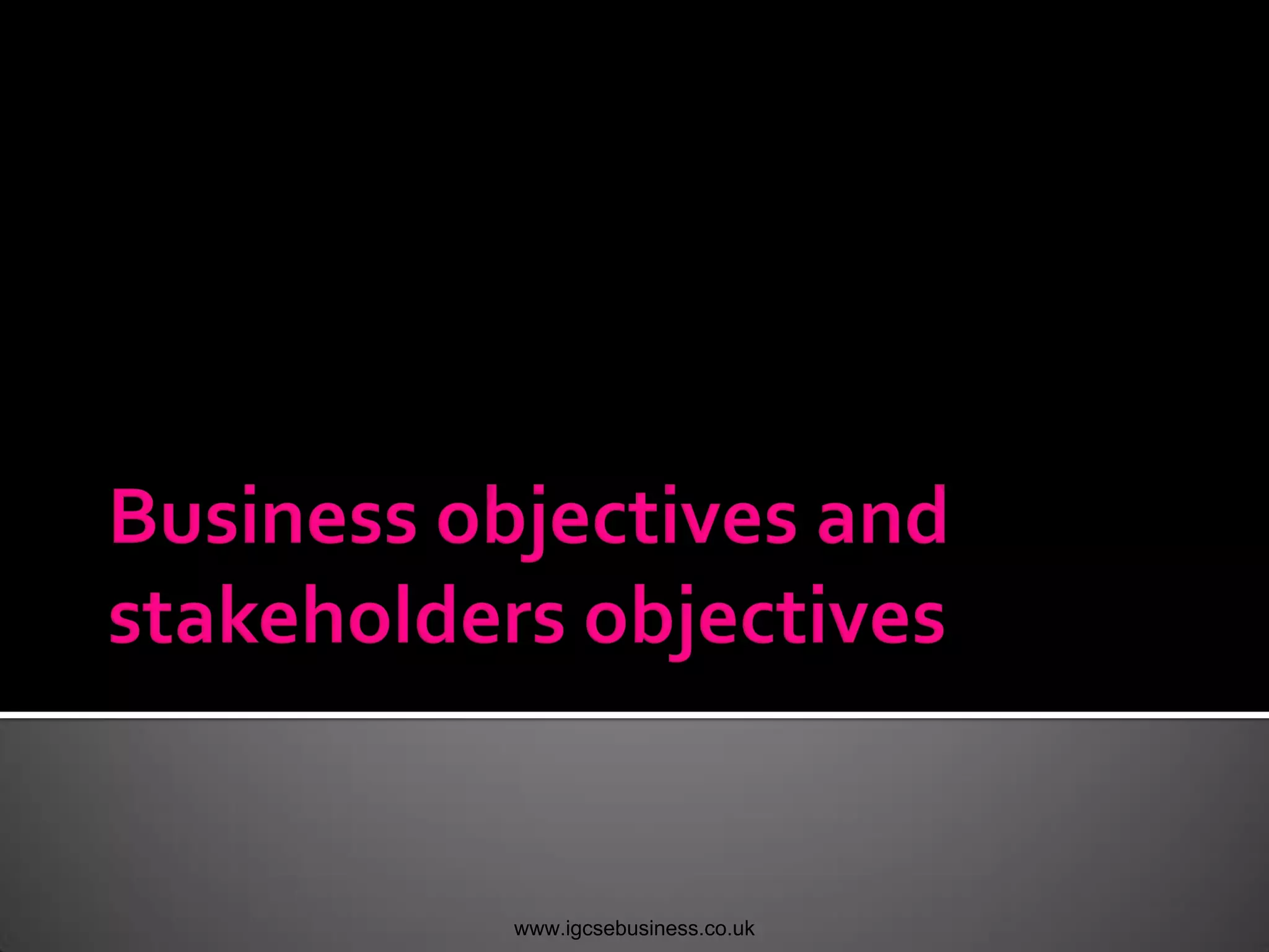 Business objectives and_stakeholders_objectives_presentation | PPT