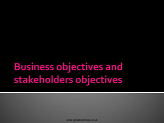 Business objectives and_stakeholders_objectives_presentation | PPT