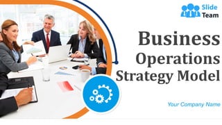 Business Operations Strategy Model Powerpoint Presentation Slides | PPT