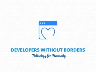 Devs Without Borders: Technology & Global Development | PDF | Internet | Computing