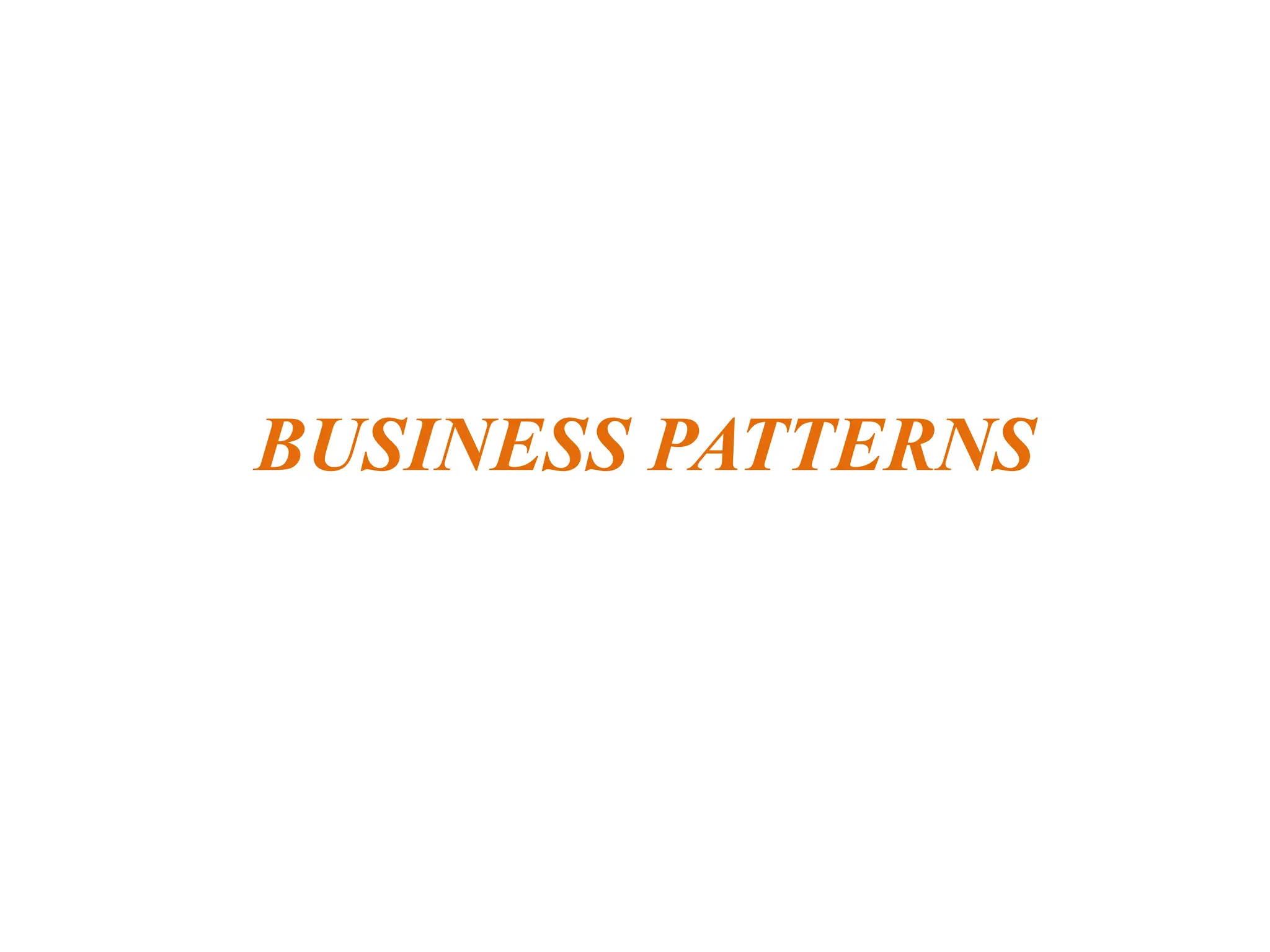 55 Business pattern models are explored | PPT