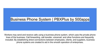 Business Phone System _ PBXPlus by 500apps.pdf