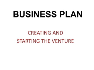 BUSINESS PLAN (CREATING AND STARTING THE VENTURE) | PPTX