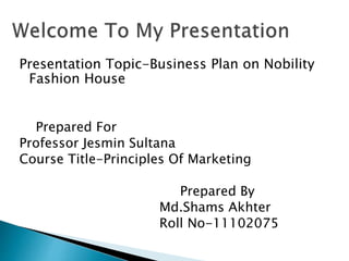 Business plan on nobility fashion house | PPT
