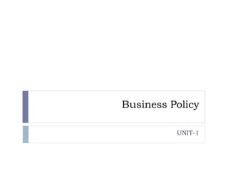 Business Policy UNIT 1.ppt