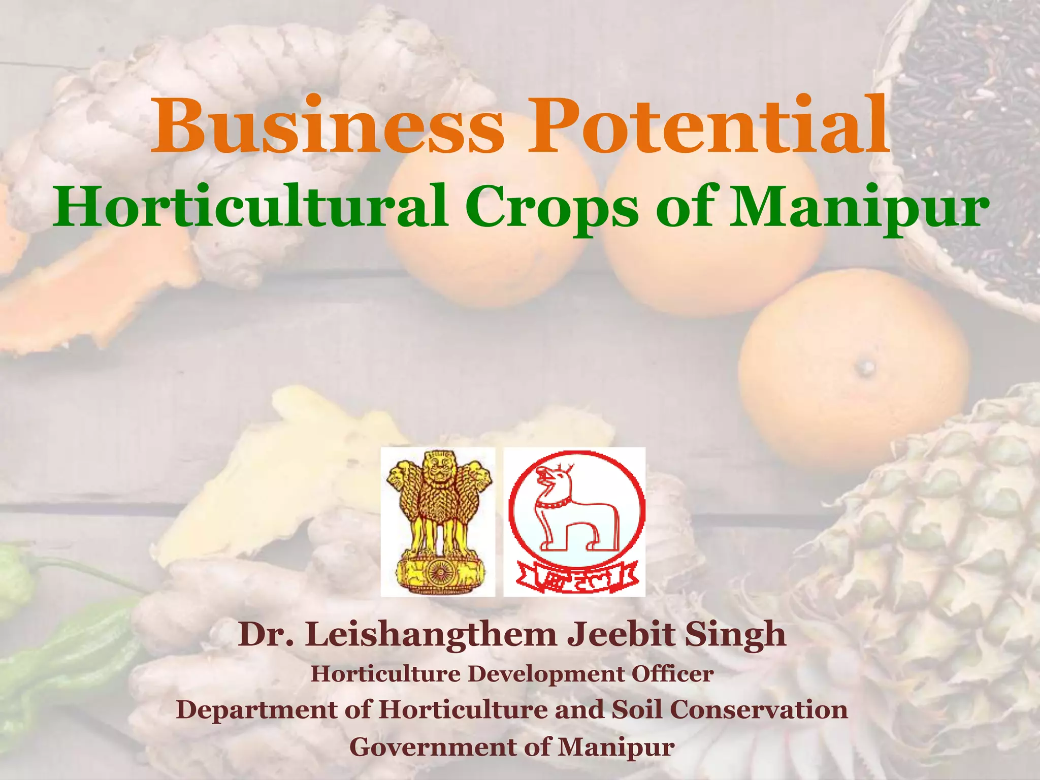 Business potential of horticultural crops of manipur | PPTX