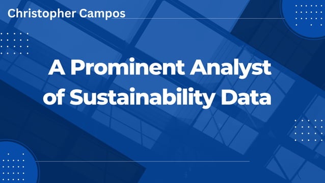 The Role of Christopher Campos Orlando in Sustainability Analytics | PPT