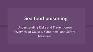 Sea food poisoning and causes sea food poisoning | PDF
