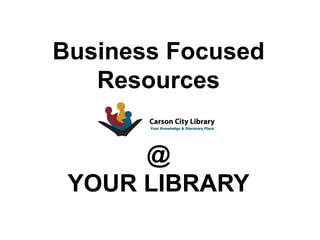 Carson City Library Business Resources | PPT