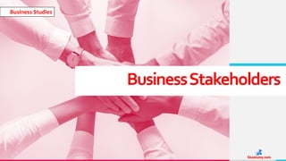 Business Stakeholders | Business Studies | PDF