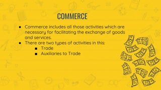 Class 11 Business Studies Chapter 1- Business, Trade and Commerce | PPTX