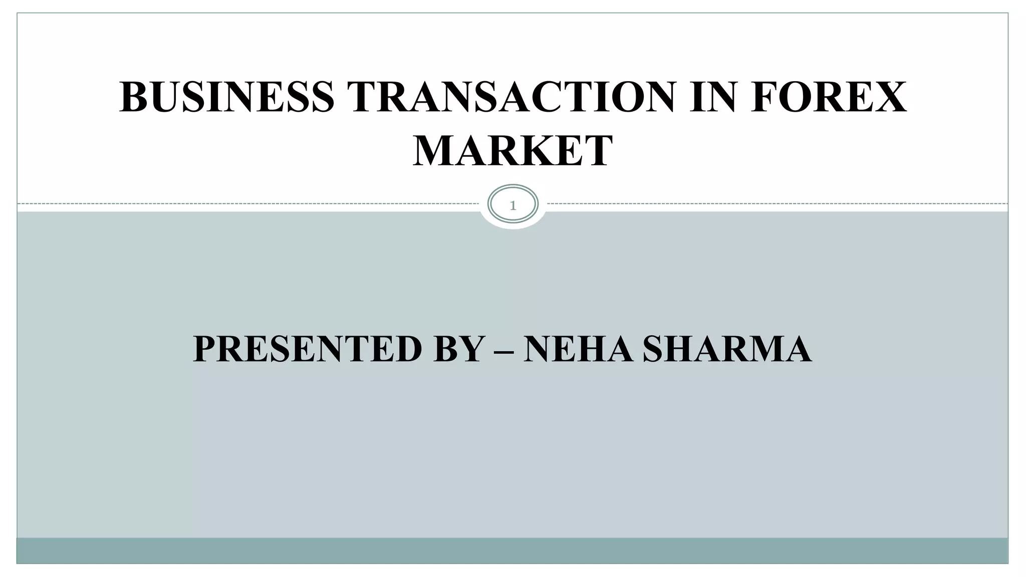 Business Transaction in Forex Market | PPT