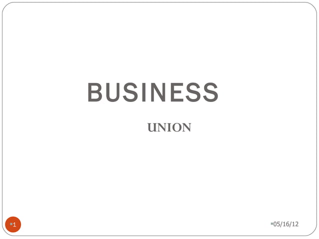 Business union cumplete2 | PPT