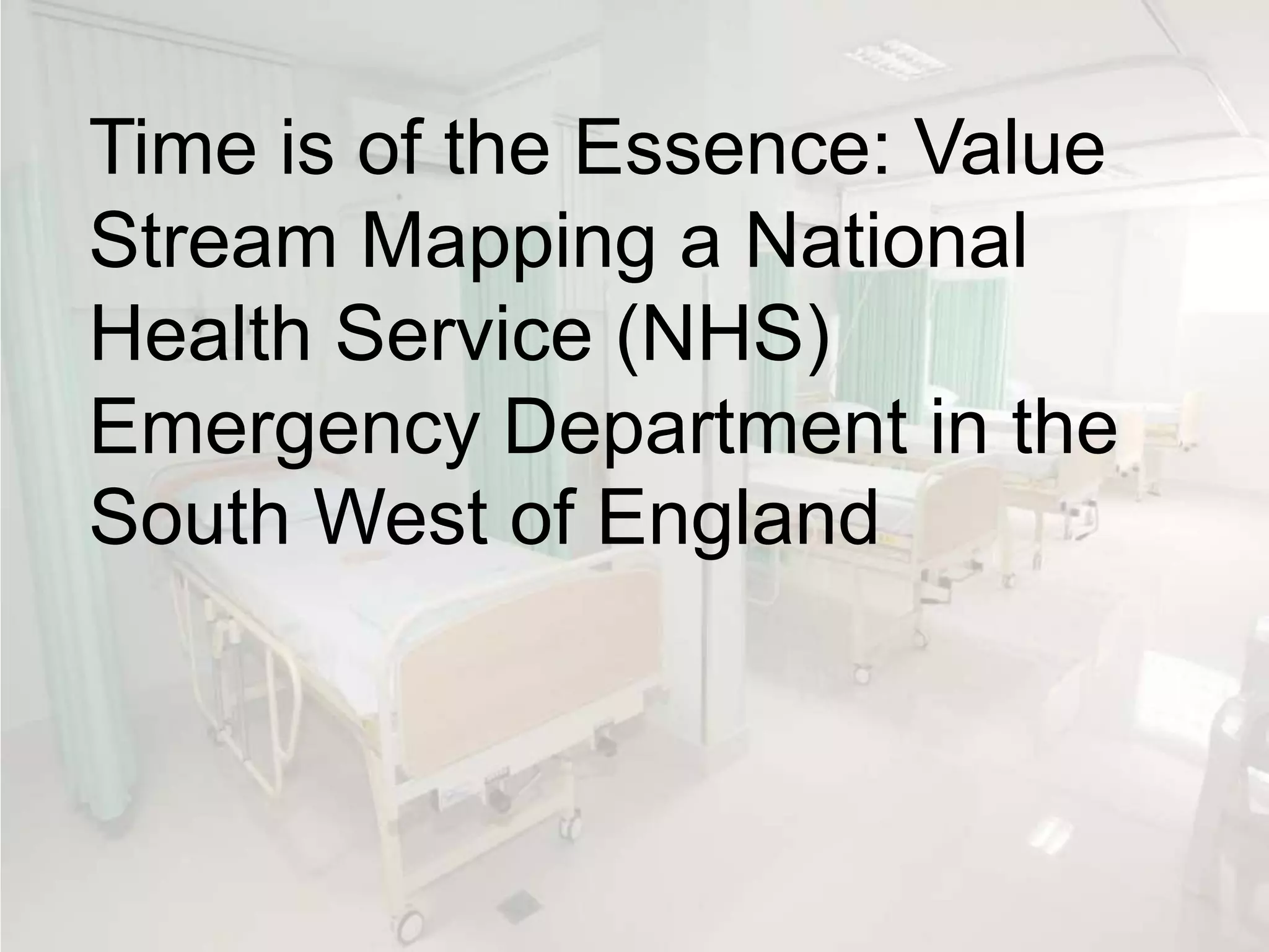 Time is of the essence: Value Stream Mapping a National Health Service ...