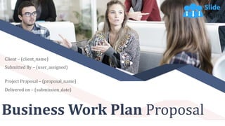Business Work Plan Proposal PowerPoint Presentation Slides | PPT
