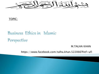 Business ethics in Islamic perspective. | PPTX