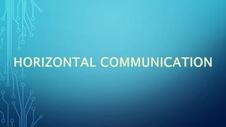 Horizontal Communication | PPTX