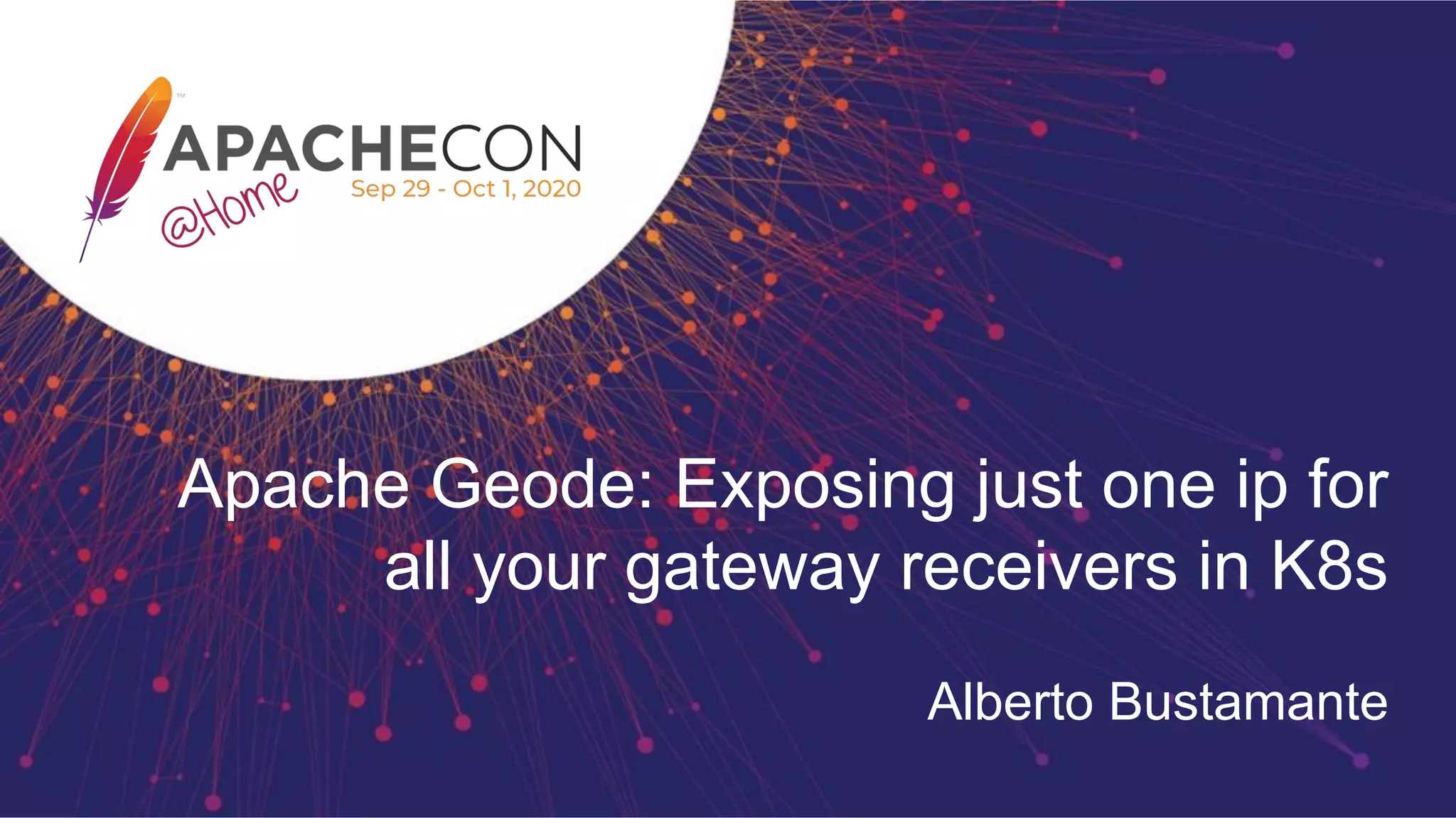 Apache Geode: Exposing just one ip for all your gateway receivers in k8s | PPT