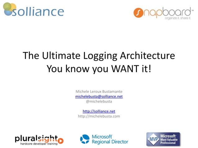 The Ultimate Logging Architecture - You KNOW you want it! | PPTX