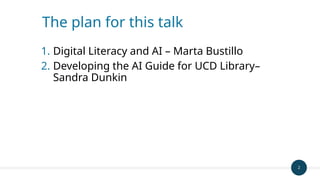 AI Literacy at UCD Library. Dr Marta Bustillo & Sandra Dunkin ...