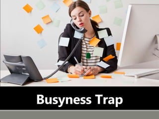Busyness Trap.ppt