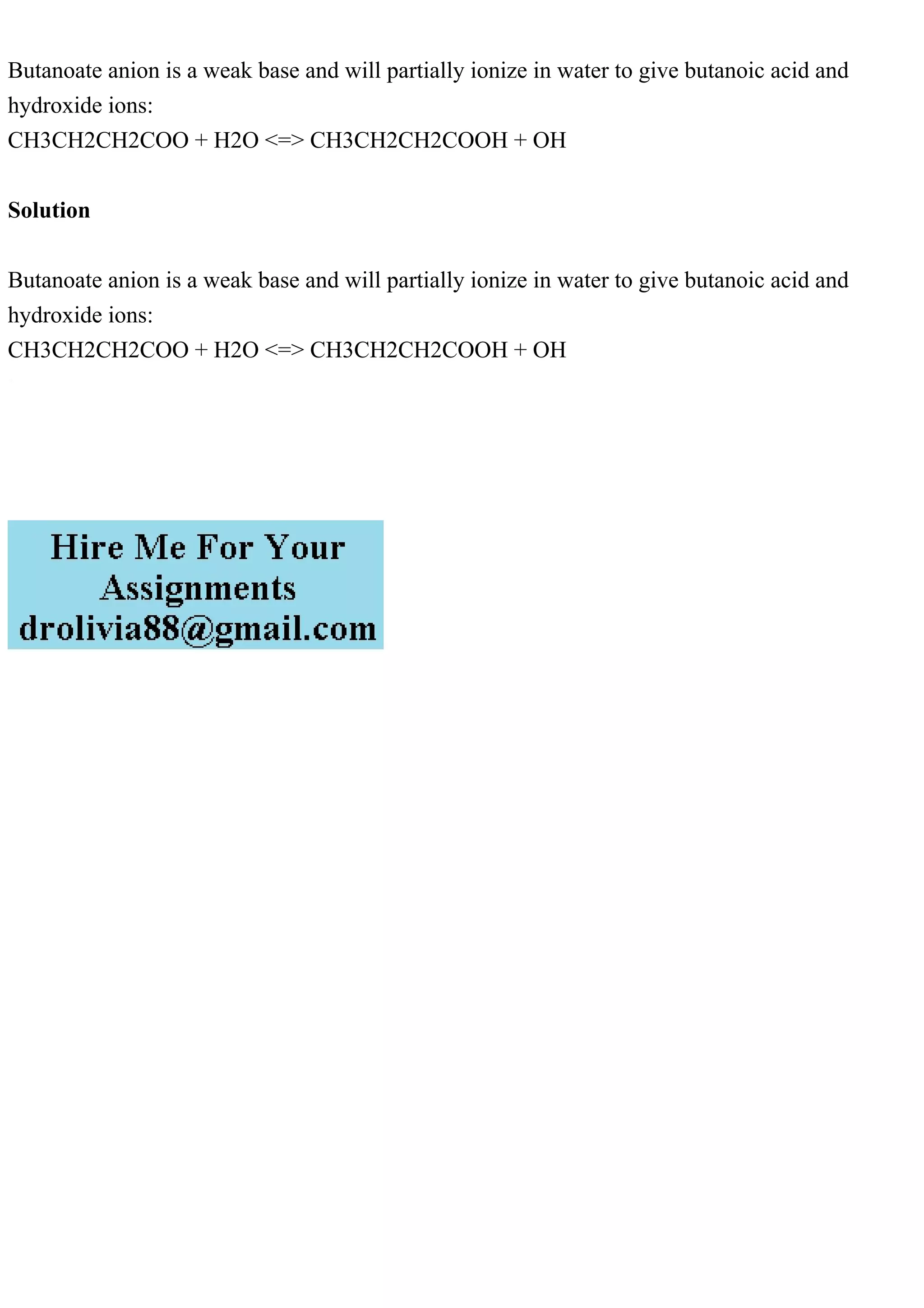 Butanoate anion is a weak base and will partially ionize in water to.pdf