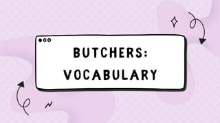 ENGLISH VOCABULARY: GET TO KNOW THE BUTCHERS | PPT