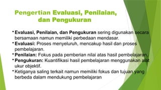 Hakikat Evaluasi, Penilaian, Pengukuran dan Perbedaan Di Antara ...