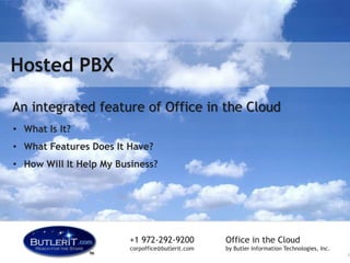 Butler I.T. Office in the Cloud - Hosted PBX Features | PPT