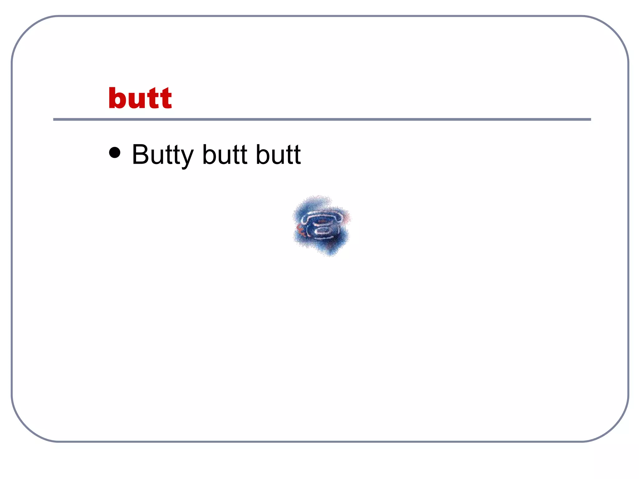 Butt day | PPT