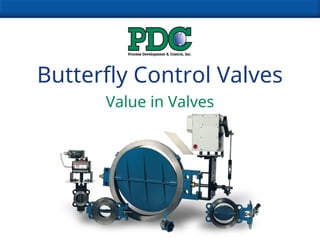 Butterfly Control Valves Value in Valves.ppt