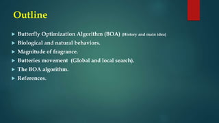 Butterfly optimization algorithm | PPTX