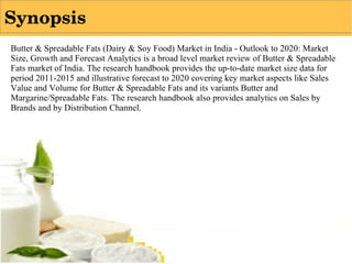 Butter & Spreadable Fats Market in India | PPT