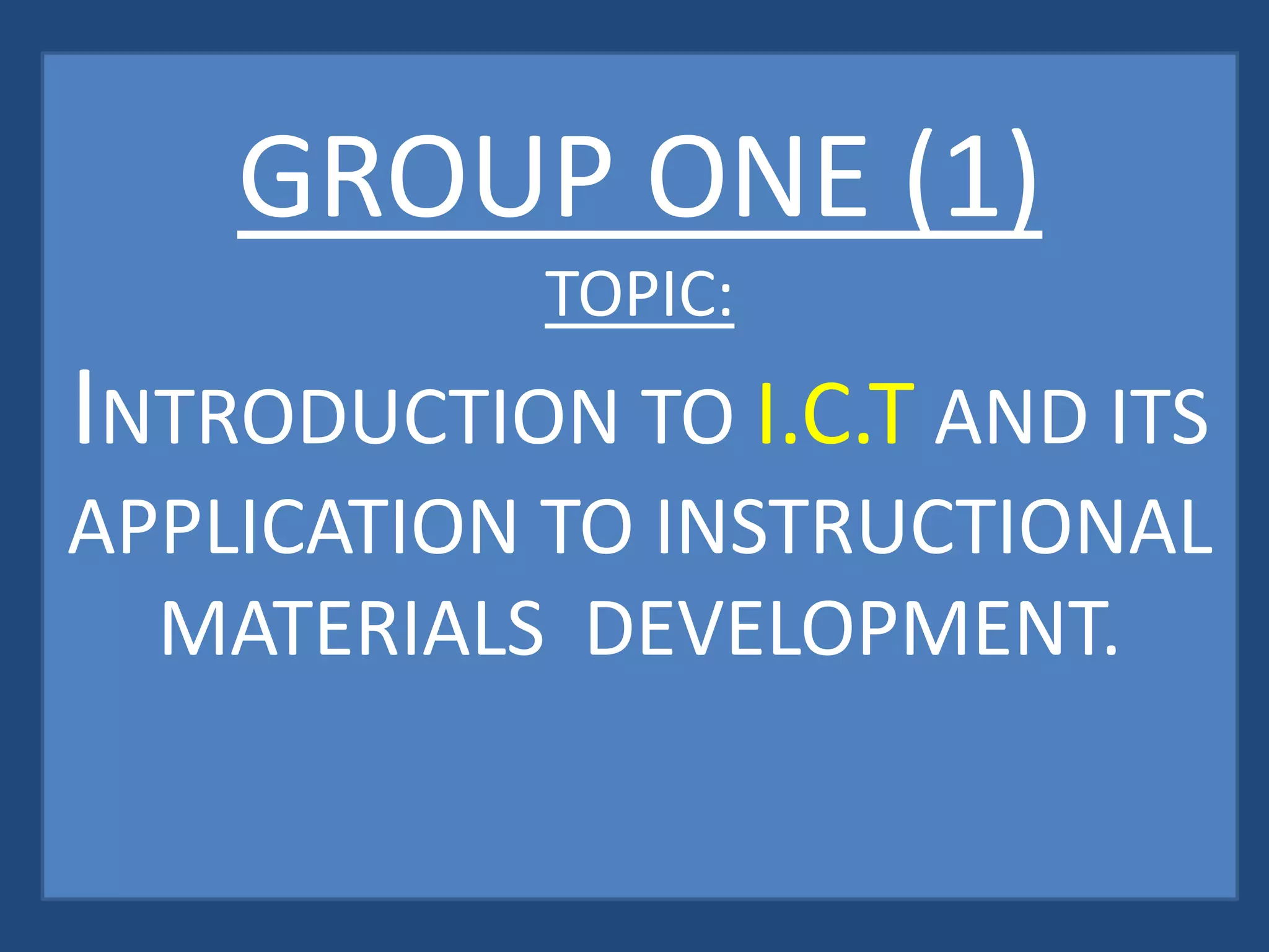 Introduction to ICT and its application to Instructional Materials ...