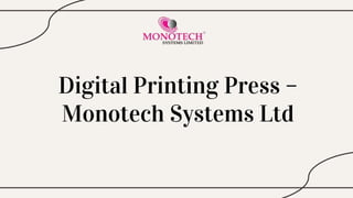 Buy Digital Printing Press – Monotech Systems Ltd | PPTX