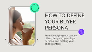 How to Create a Buyer Persona and Empathy Map.pptx